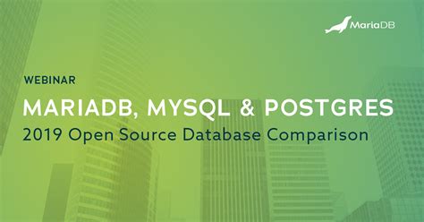 mariadb mysql and postgres 2019 open source database comparison