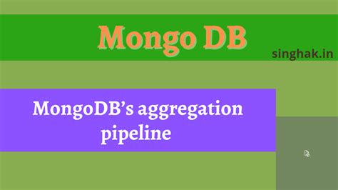 mongodb s aggregation pipeline with examples singhak