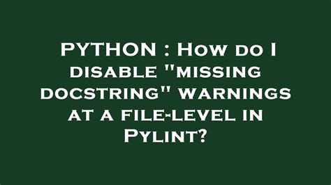python how do i disable missing docstring warnings at a file level