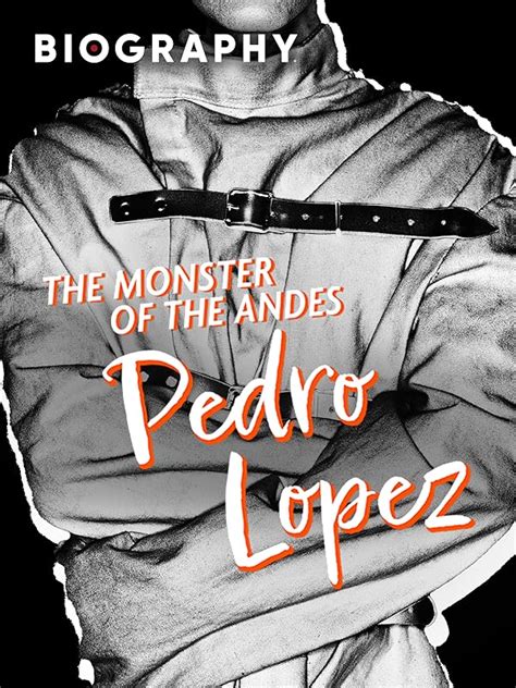 Prime Video The Monster Of The Andes Pedro Lopez Season 1