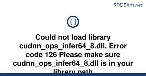 [solved] could not load library cudnn ops infer64 8 dll 9to5answer