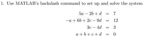 solved use matlab s backslash command to set up and solve