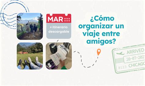 ¿cómo Organizar Un Viaje Entre Amigos