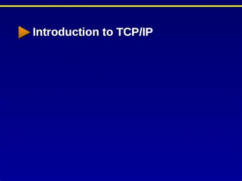 Ppt Introduction To Tcp Ip What Is Tcp Ip Transmission Control