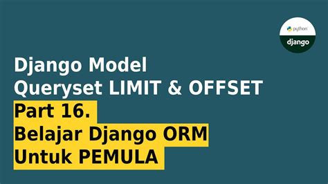 django model queryset limit and offset part16 belajar django orm untuk