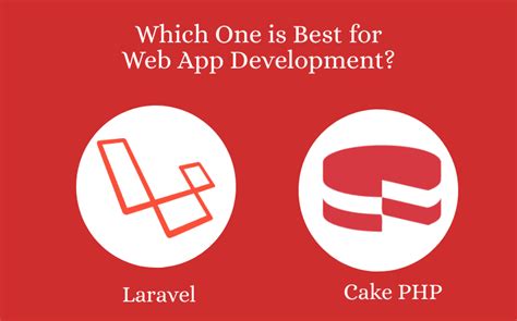 laravel vs cakephp which one is best for web app development in 2020