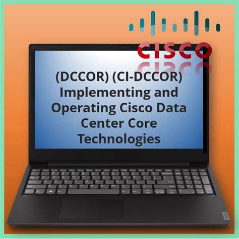 implementing and operating cisco data center core technologies dccor