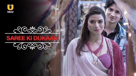 Watch Full Ullu Episode Saree Ki Dukaan Ullu Web Series Youtube