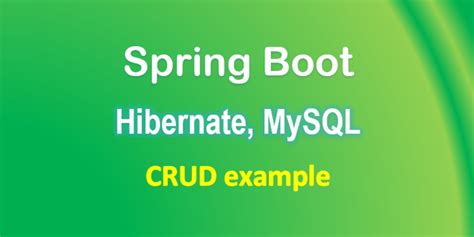 spring boot hibernate mysql example crud app dev community