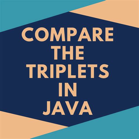 compare the triplets hackerrank solution in java with explanation