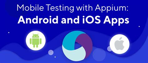appium mobile testing tutorial for ios and android applications