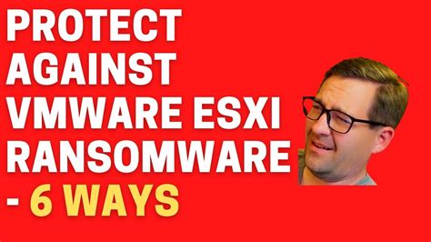 Protect Against Vmware Esxi Ransomware 6 Ways Youtube