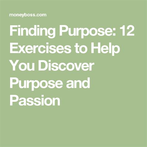 Finding Purpose 12 Exercises To Help You Discover Purpose And Passion