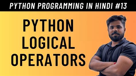 python logical operators in hindi tutorial 13 youtube