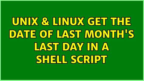 unix and linux get the date of last month s last day in a shell script