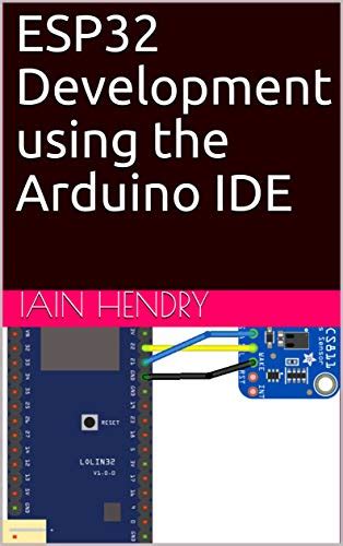 esp32 development using the arduino ide ebook iain hendry