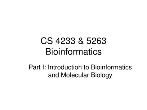 Ppt Cs 4233 And 5263 Bioinformatics Powerpoint Presentation Free