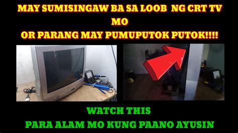 Paano Ayusin Ang Crt Tv Na May Singaw Or Pumuputok Putok Sa Loob Easy