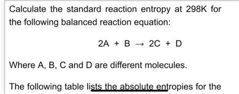 Solved Calculate The Standard Reaction Entropy At 298 K For