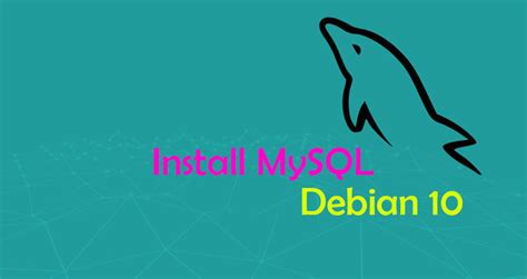 Cara Install Mysql Di Debian 10 Buster Linuxid