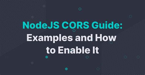 nodejs cors guide what it is and how to enable it