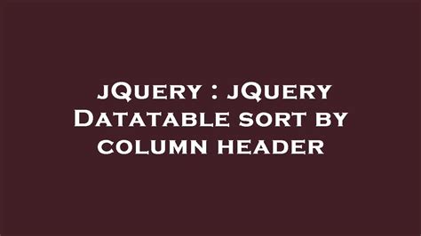 jquery jquery datatable sort by column header youtube