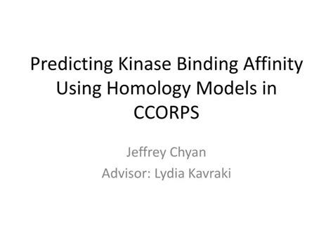 Ppt Predicting Kinase Binding Affinity Using Homology Models In
