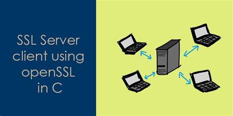 ssl server client programming using openssl in c aticleworld