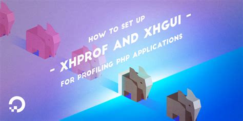how to set up xhprof and xhgui for profiling php applications on ubuntu