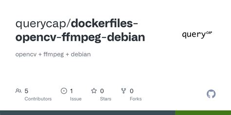 github querycap dockerfiles opencv ffmpeg debian opencv ffmpeg