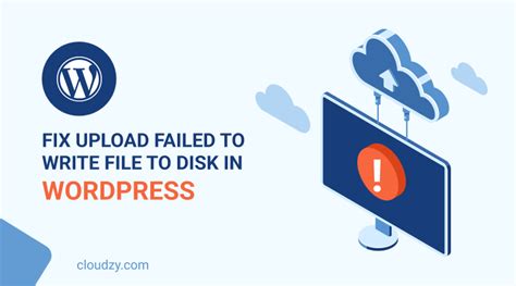 how to fix upload failed to write file to disk error in wordpress