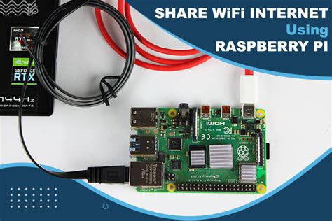 how to share wifi internet over the ethernet port of raspberry pi
