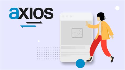 axios tutorial how to use axios to make requests