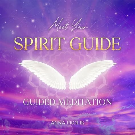 Meet Your Spirit Guide Guided Meditation Anna Frolik