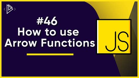 46 how to use arrow functions javascript full tutorial youtube