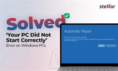 [solved] – ‘your Pc Did Not Start Correctly Error On Windows