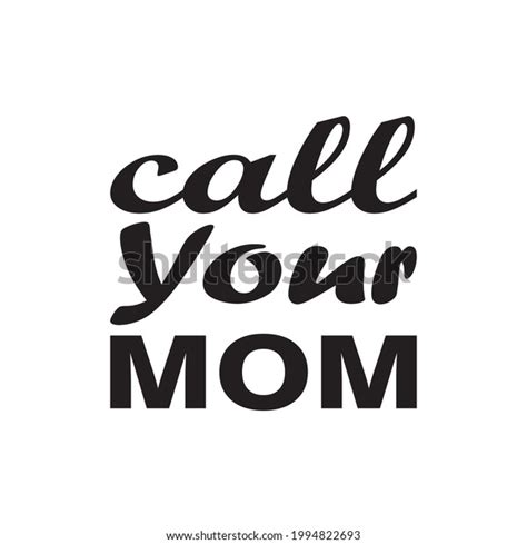 Call Your Mom Quote Letter Stock Vector Royalty Free 1994822693