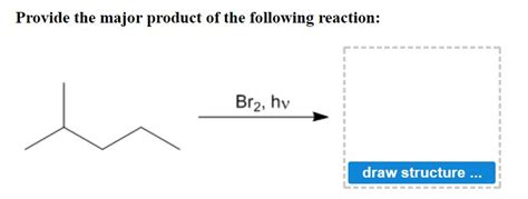 Solved Provide The Major Product Of The Following Reaction