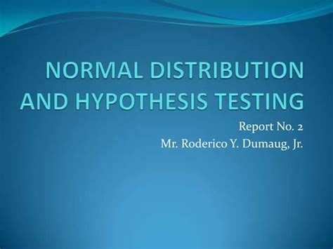 Normal Distribution And Hypothesis Testing Ppt