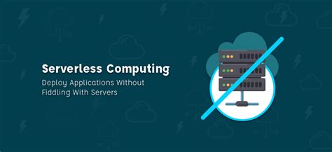 serverless computing deploy applications without fiddling with servers