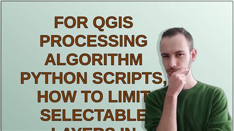 for qgis processing algorithm python scripts how to limit selectable