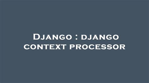 django django context processor youtube
