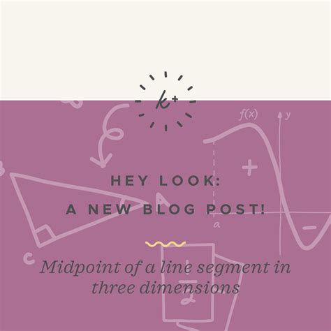 Finding The Midpoint Of A Line Segment In Three Dimensions — Krista
