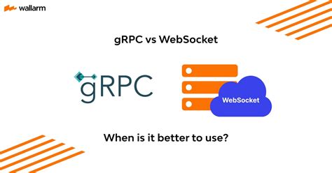 grpc vs websocket when is it better to use