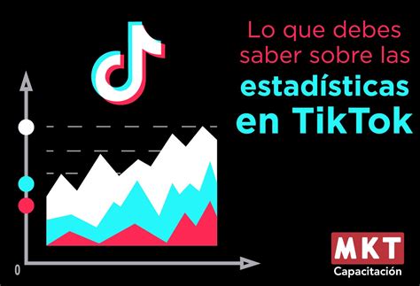 Las Estadísticas En Tiktok Mkt Capacitación