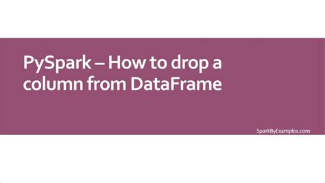 pyspark drop one or multiple columns from dataframe spark by {examples}