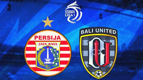 Prediksi Persija Vs Bali United Di Bri Liga 1 Ayo Lanjutkan