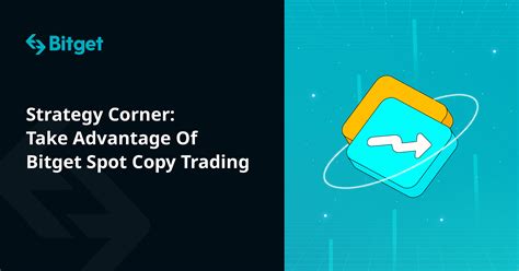 Strategy Corner Take Advantage Of Bitget Spot Copy Trading
