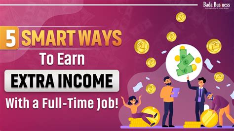 5 Smart Ways To Earn Extra Income With A Full Time Job
