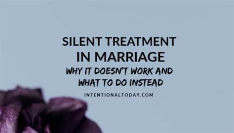 silent treatment in marriage why it doesn t work and what to do instead